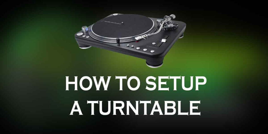 How to Setup a Turntable in 2022: Follow These Simple Steps